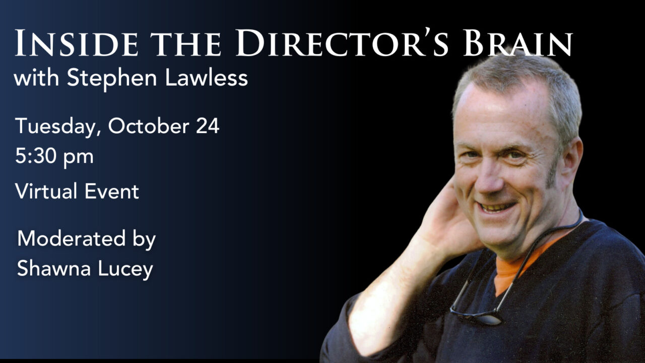 Inside the Directors Brain with Stephen Lawless Moderated by Shawna ...
